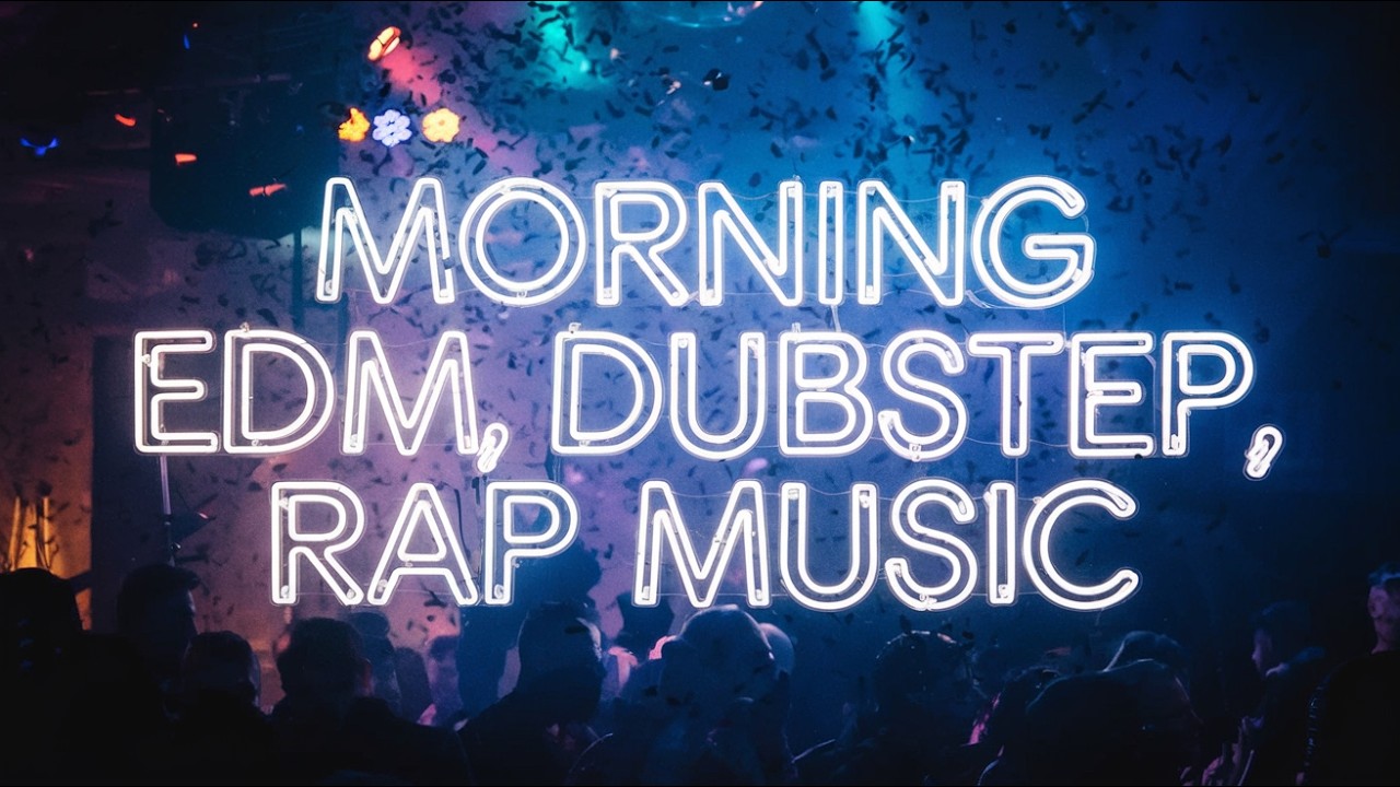 MORNING EDM | DUBSTEP | RAP MUSIC | 💥 Psychoactive Bass Drop (EDM for ...