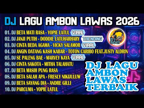 DJ Lagu Ambon Lawas 2026 🔥 Viral & Trending | Beta Mati Rasa, Janji Putih, Cinta Beda Agama