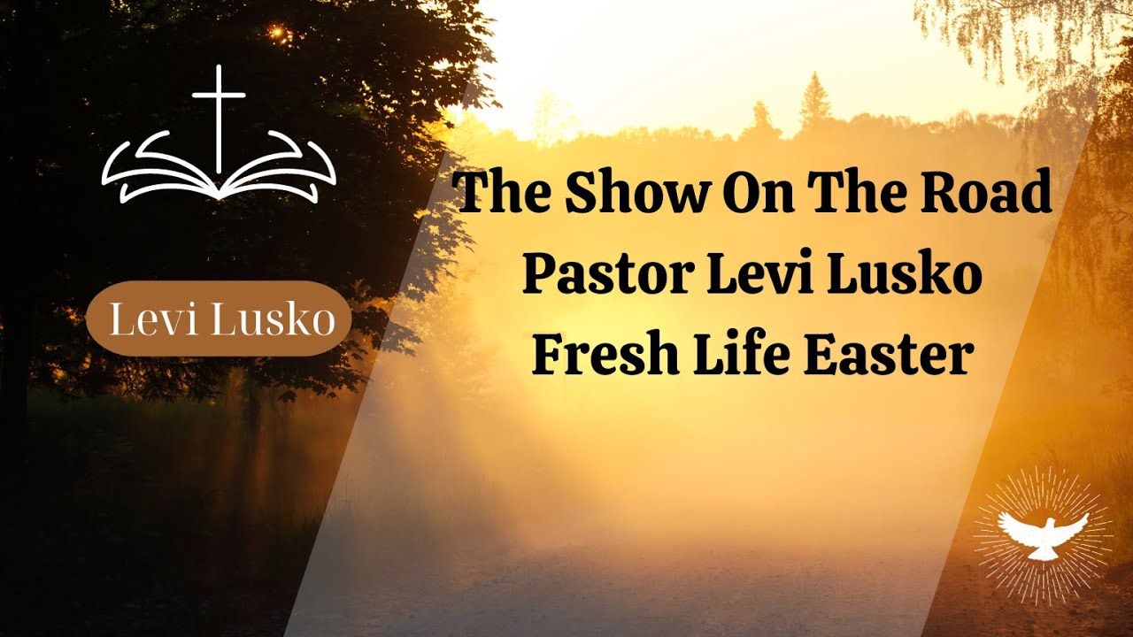 Divine Light - The Show On The Road Pastor Levi Lusko Fresh Life Easter ...