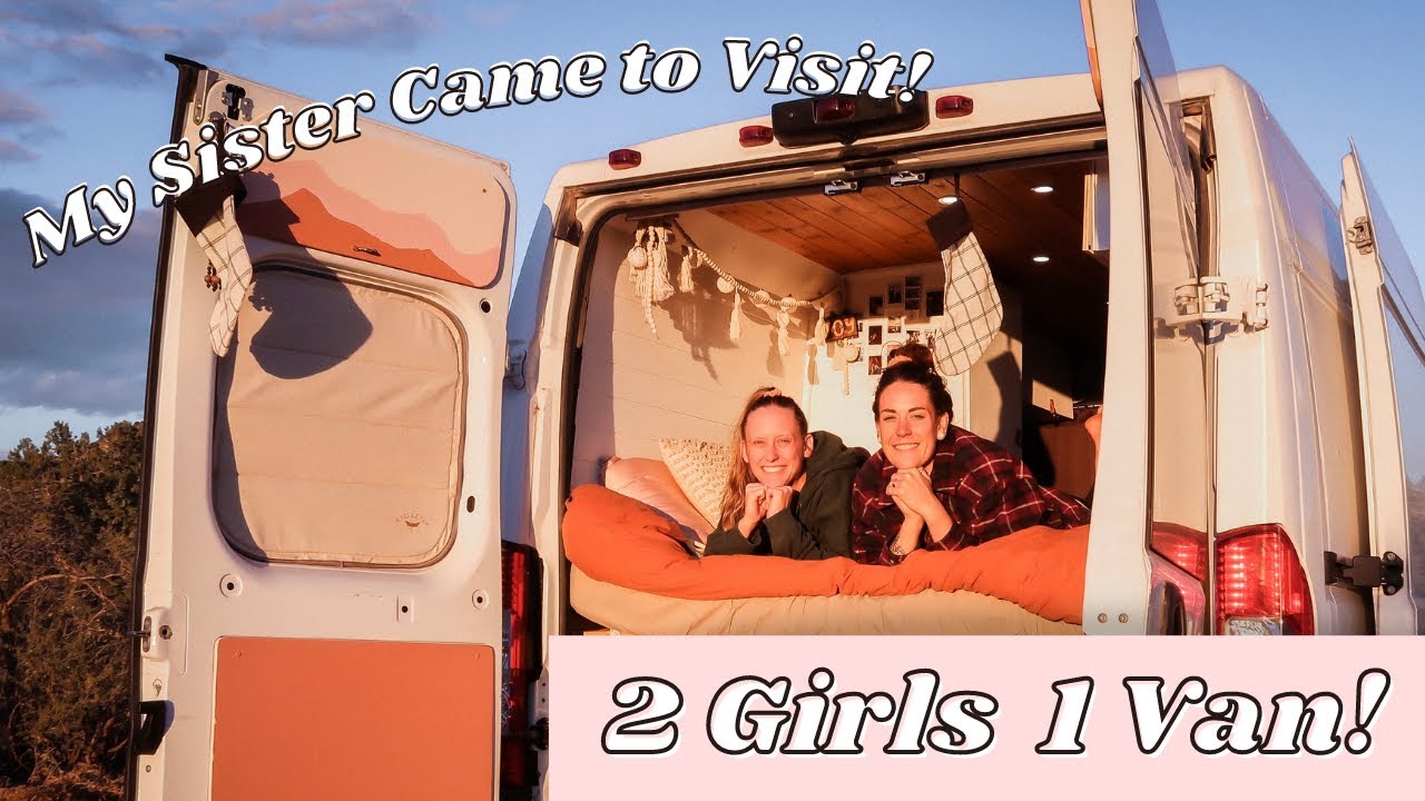 My Sisters FIRST Week of VAN LIFE // 2 Girls 1 Van (van life vlog ...
