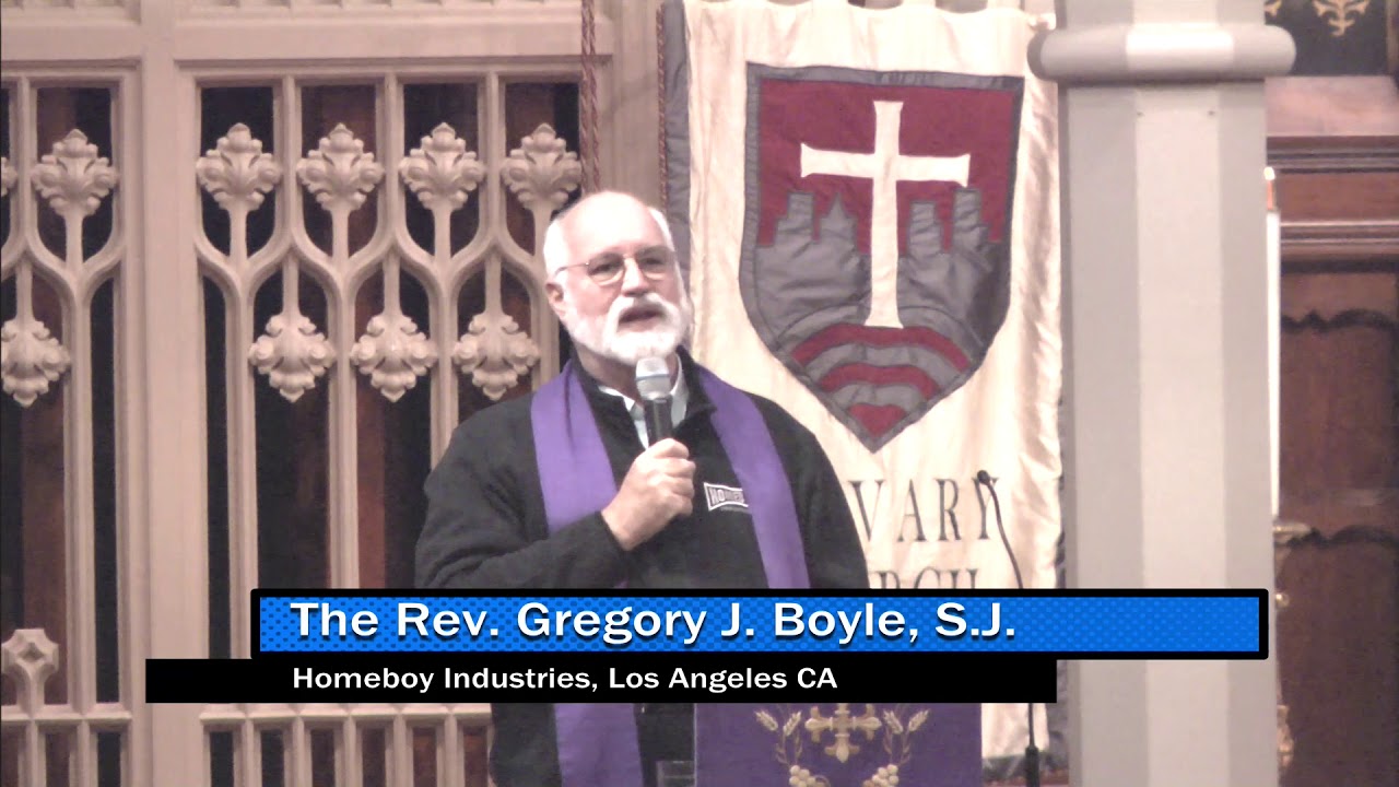 The Rev. Gregory J. Boyle S.J.: Calvary Lenten Preaching Series 2018: 3 ...