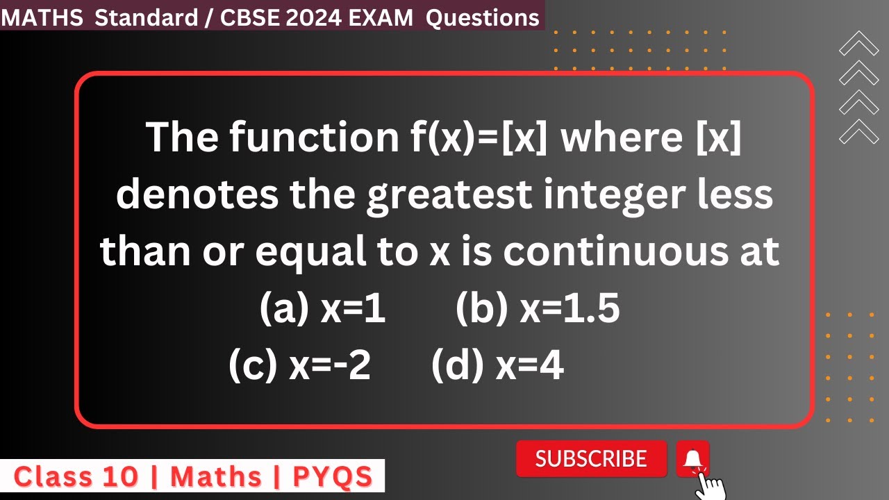 The function f(x)=[x] where [x] denotes the greatest integer less than ...