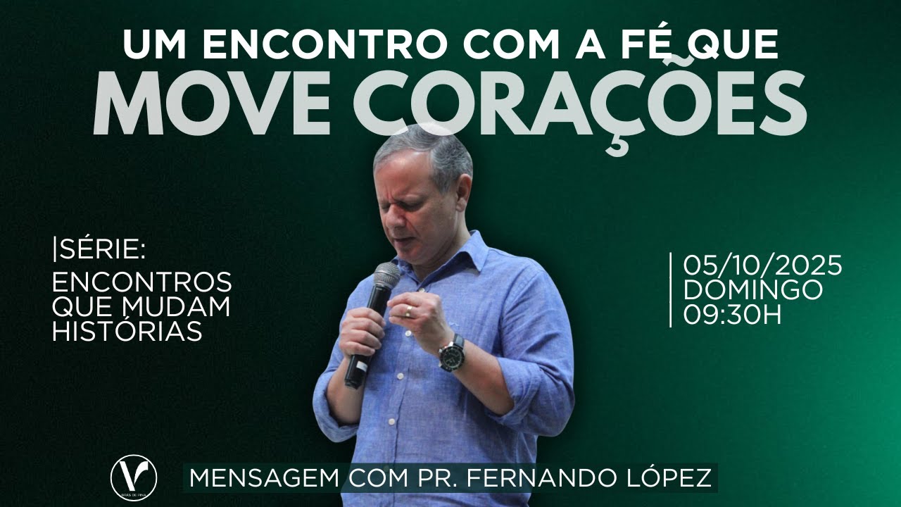 Um encontro com a fé que move corações. Pr. Fernando López - YouTube