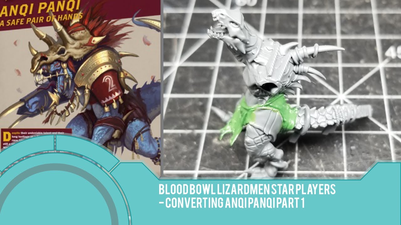 Bloodbowl Lizardmen Star Players - Converting Anqi Panqi Pt. 1 - YouTube