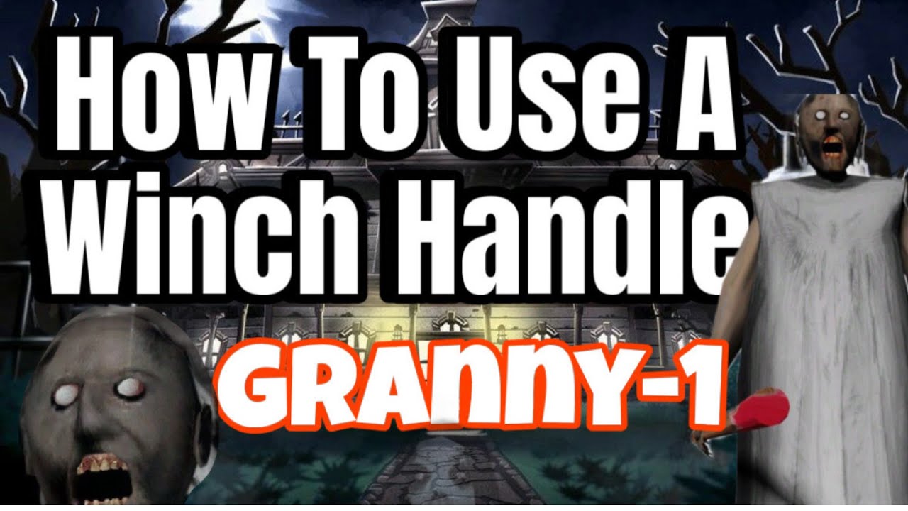 Granny Game – How to Use the Winch Handle (Well Item Guide) - YouTube