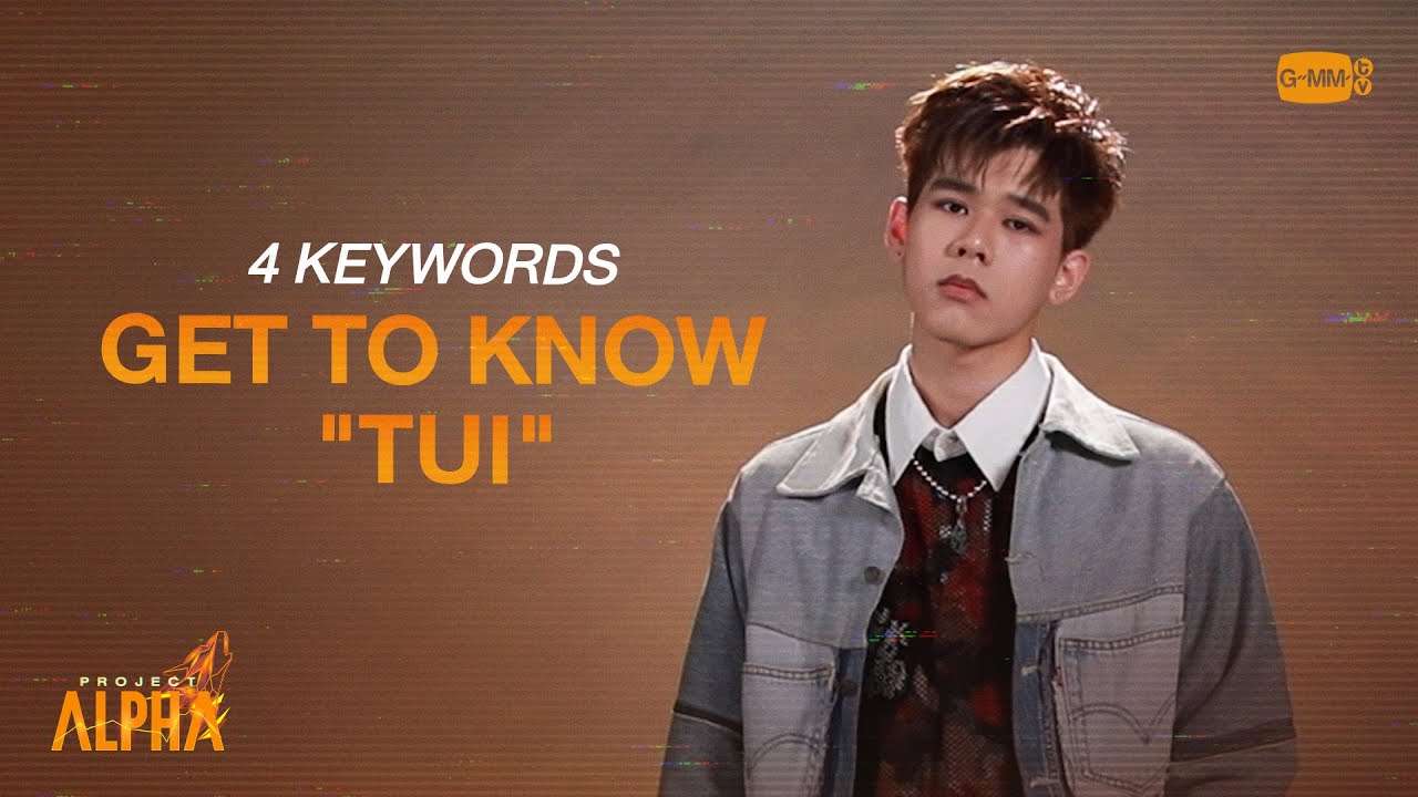 4 KEYWORDS GET TO KNOW “TUI” | Project Alpha - YouTube Music