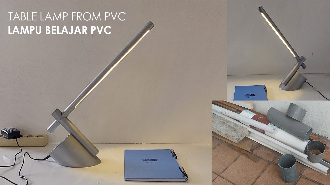 DIY Membuat Lampu Belajar Modern dari Pipa PVC, Lampu Meja, Lampu ...