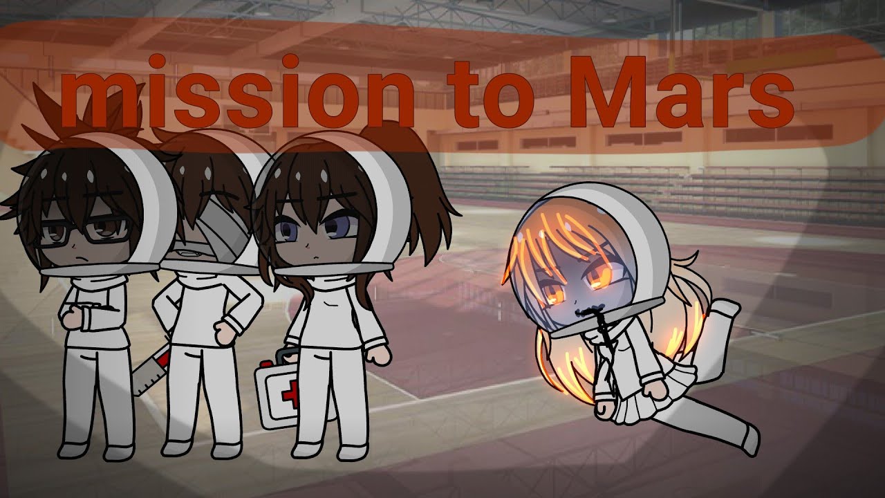 The mission to Mars (gacha,experiment by herself) - YouTube