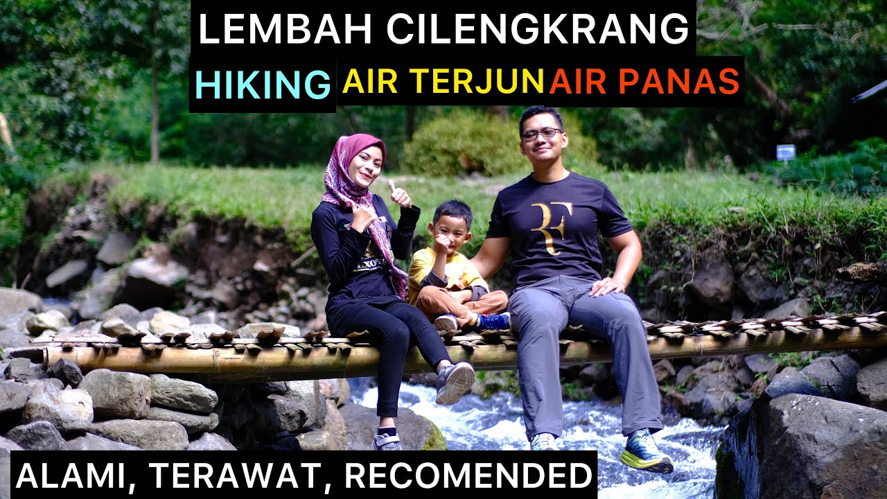 LEMBAH CILENGKRANG || GA NYESEL KE SINI. Hiking, air terjun dan air ...