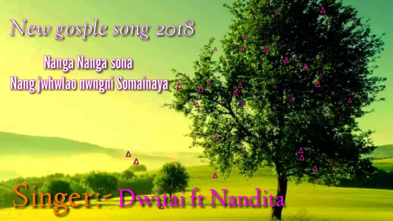 Nanga Naga Sona nanga Bodogospel New song 2018] - YouTube