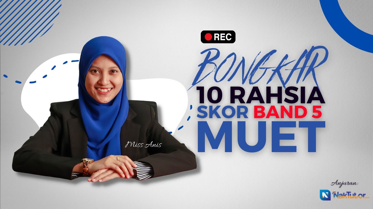 BONGKAR 10 RAHSIA SKOR BAND 5 MUET BY MISS ANIS NAKTUTOR.COM - YouTube