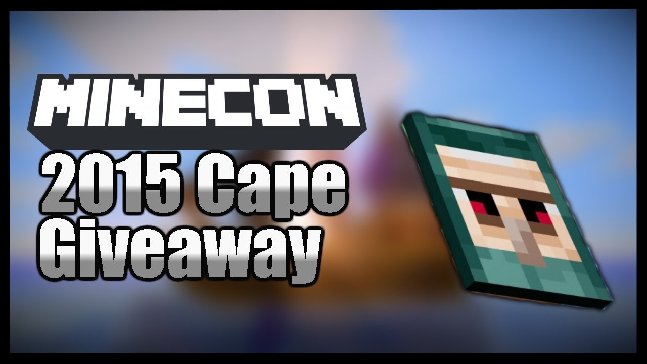 2015 Minecon Cape Giveaway! (Still Open) - YouTube