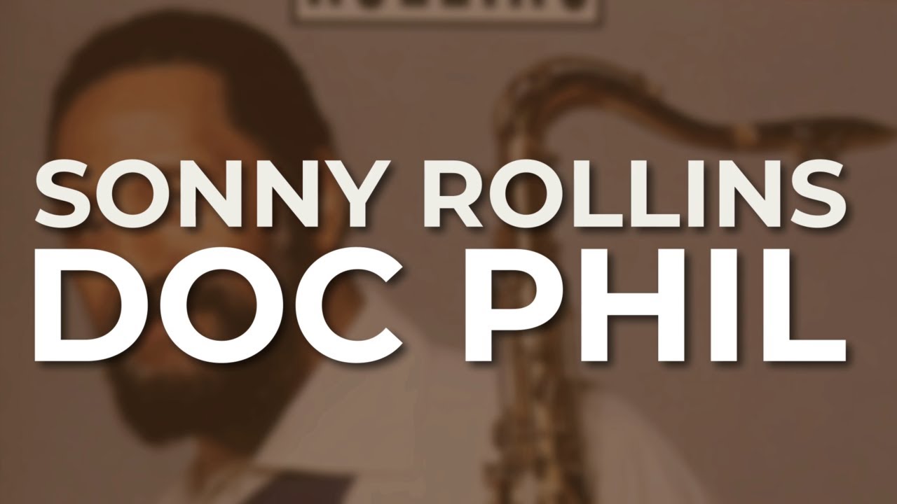 Sonny Rollins - Doc Phil (Official Audio) - YouTube