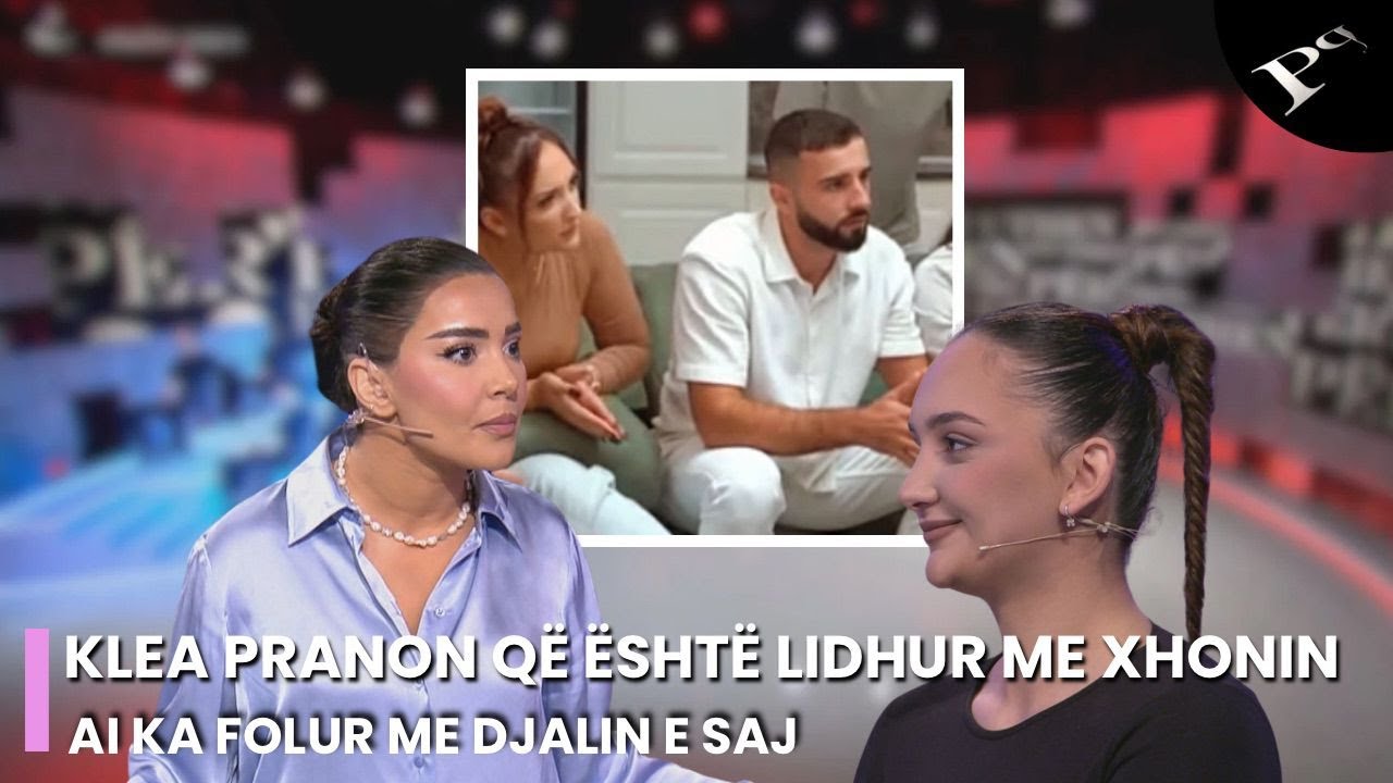 Klea e pranon që është e lidhur me Xhonin dhe ai ka folur me djalin e ...