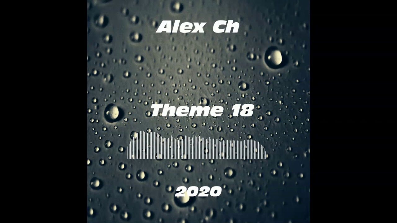 Alex Ch Theme 18 2020 - YouTube