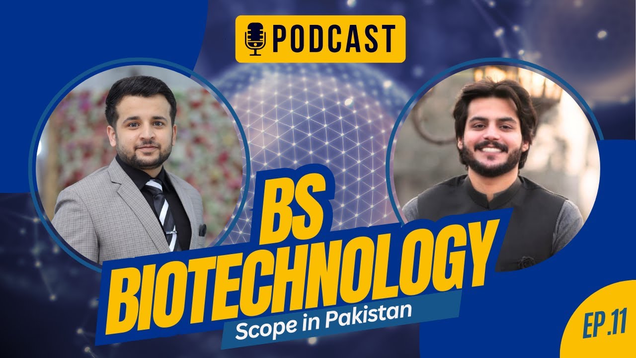 BS Biotechnology Scope in Pakistan | Biotechnology from UOL | PODCAST Ep.11 | Muqarab Gureja ...