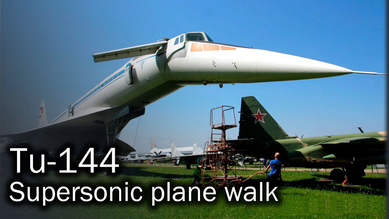 Tu-144 - touching the legend (Central Air Force Museum, Russia) - YouTube