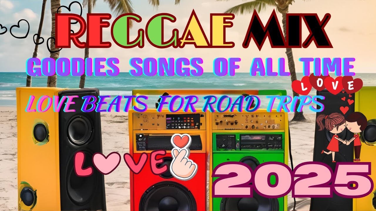 REGGAE MIX 2025 NEW LOVE SONGS | BEST REGGAE SONGS OF ALL TIME MIX ...