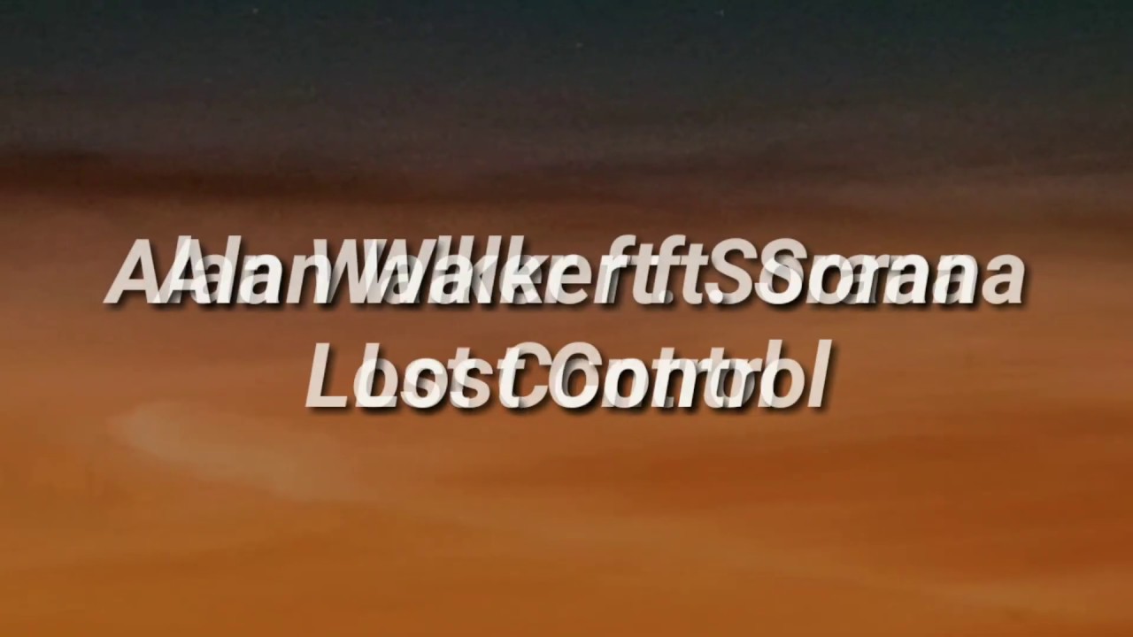 Alan Walker - Lost Control {Lyrics} ft. Sorana - YouTube