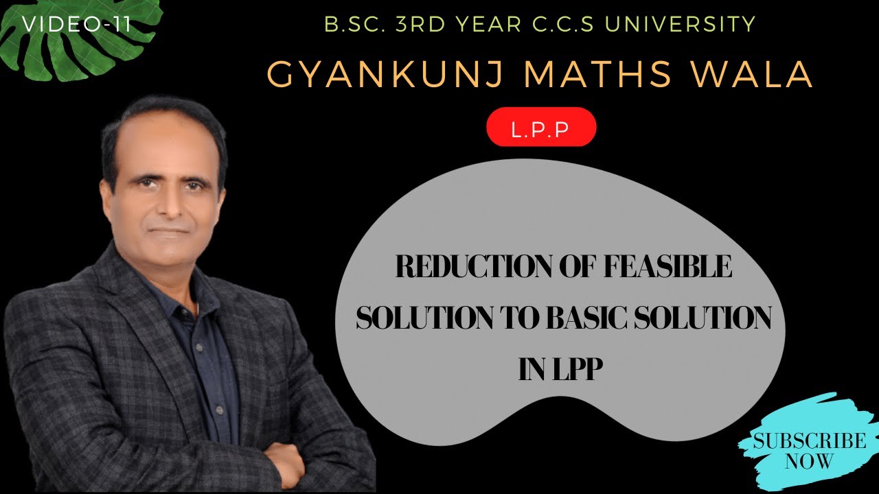 (Lect-11)/reduction of feasible solution to basic solution in lpp /B.Sc. final year ccs ...