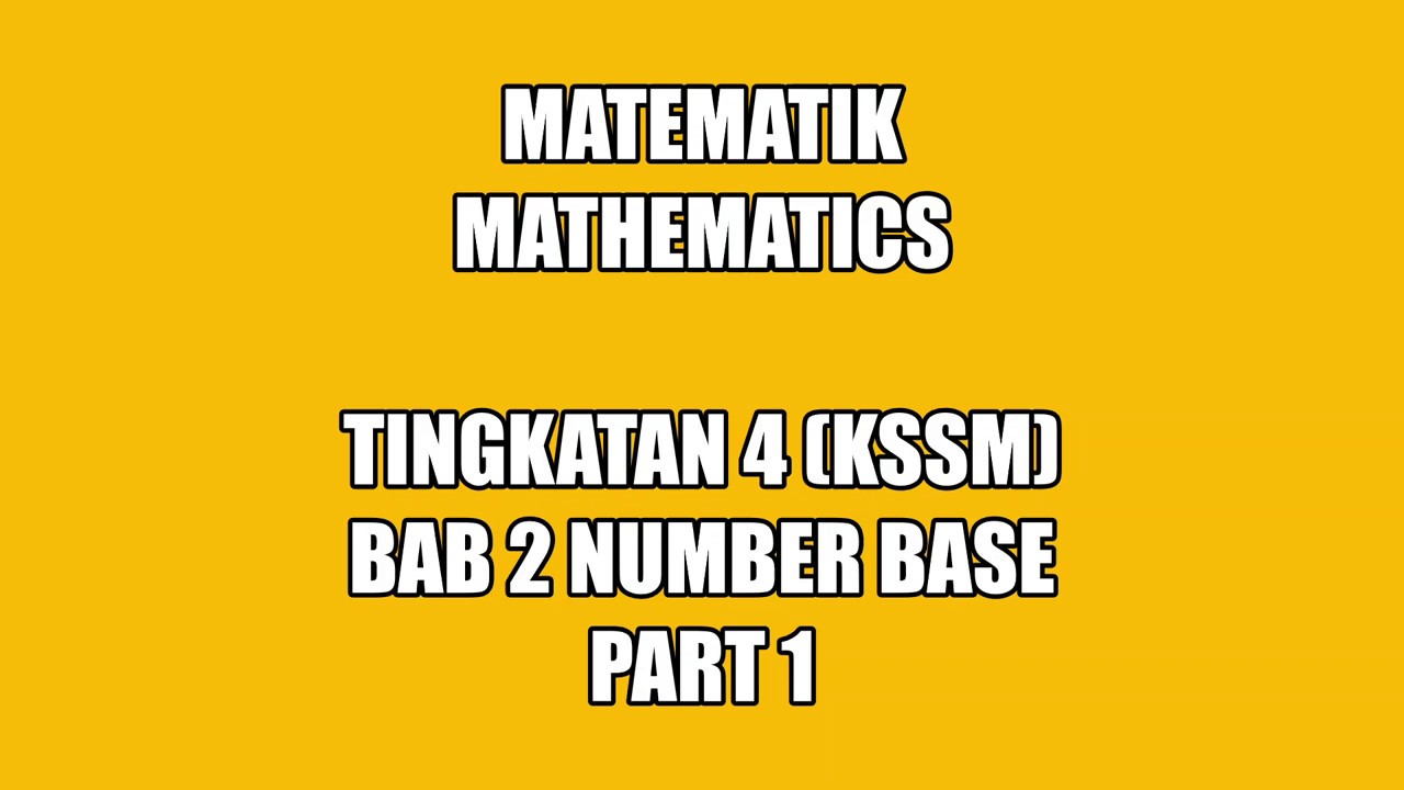 Tingkatan 4 Mathematics (Latest Syllabus KSSM) Bab 2 Number Base ...