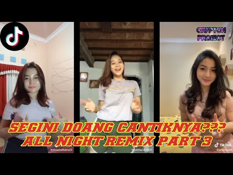 TIK TOK ALL NIGHT REMIX PART 3 | CANTIK PARAH!!!! | TERBARU 2020
