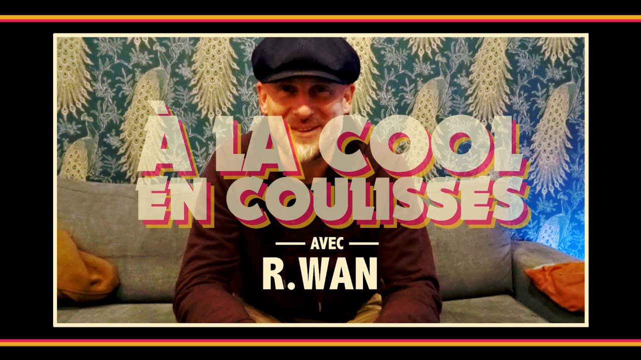 A LA COOL EN COULISSES avec R.Wan (Java / Soviet Suprem) - YouTube