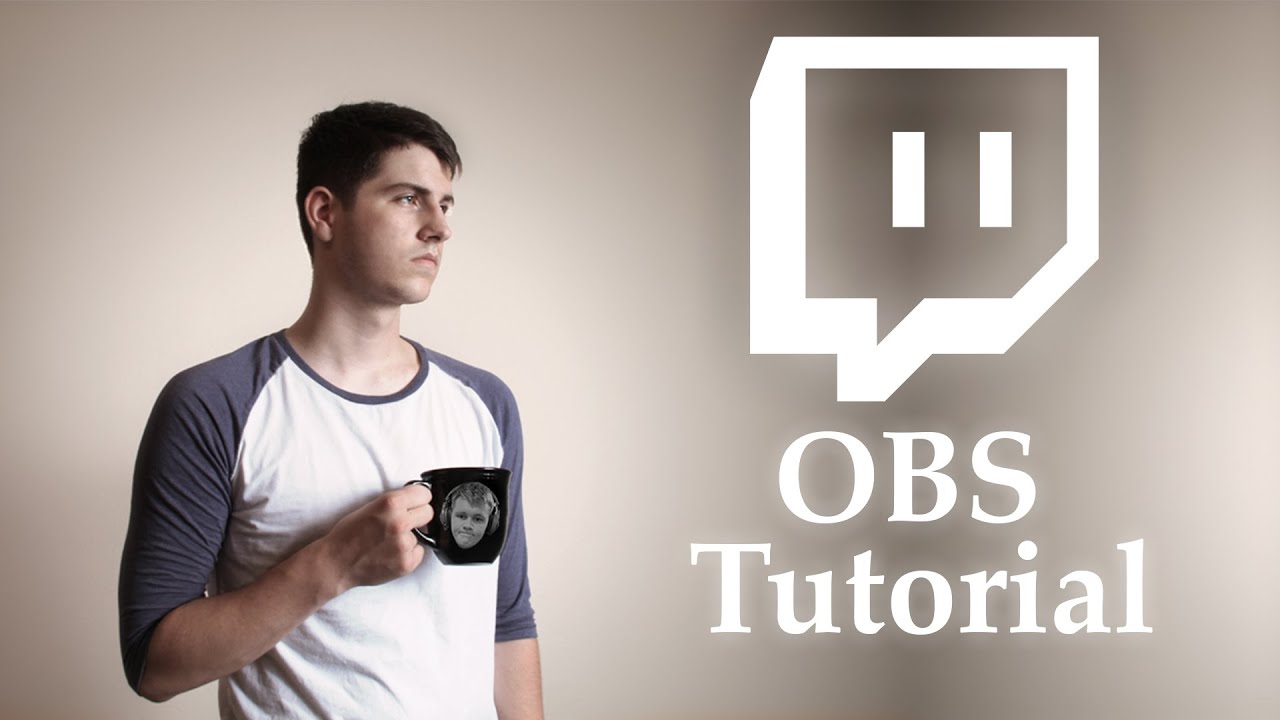 Welcome to Twitch! (Part 1) - Using OBS - YouTube