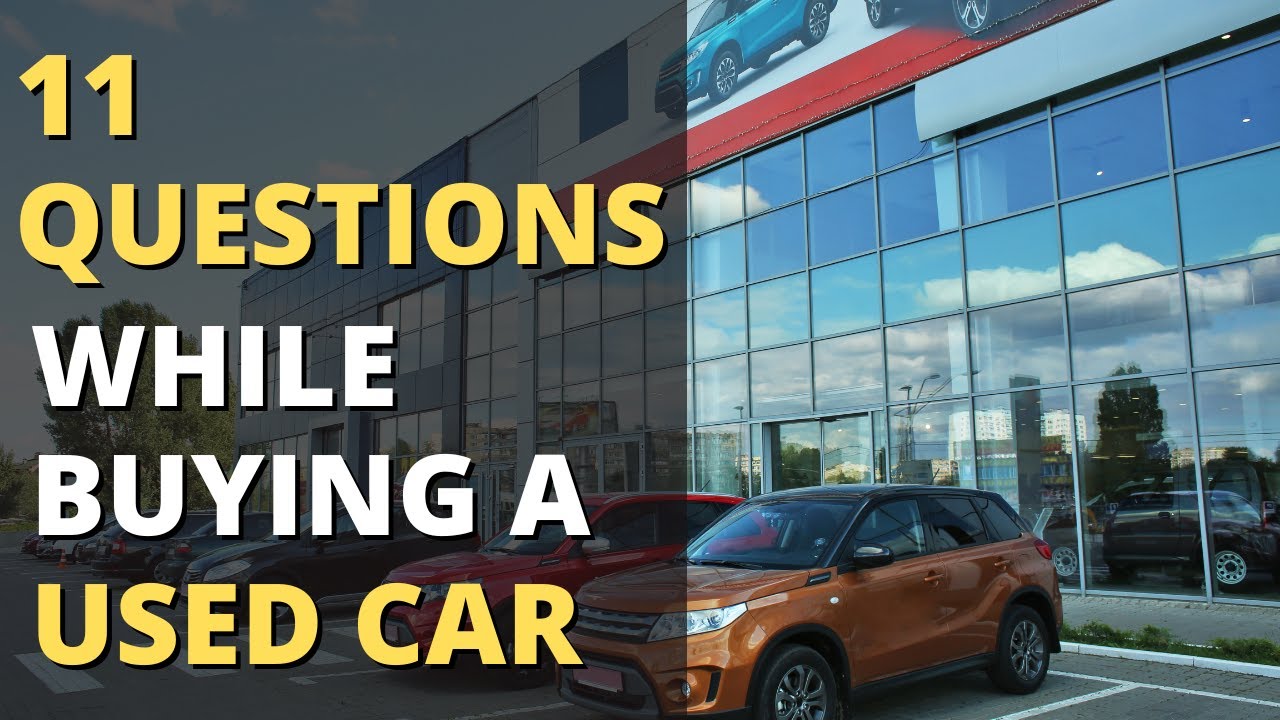 11 Questions to Ask When Buying a Used Car - YouTube