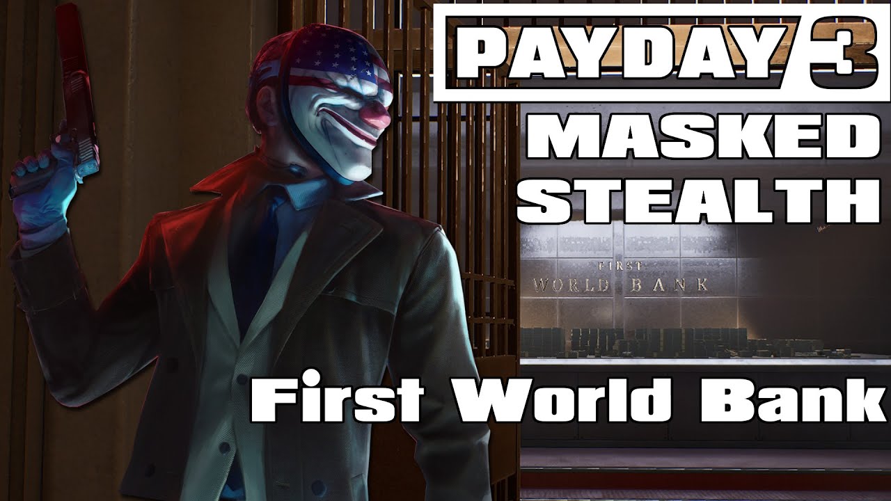 PAYDAY 3 Masked Stealth - First World Bank - YouTube