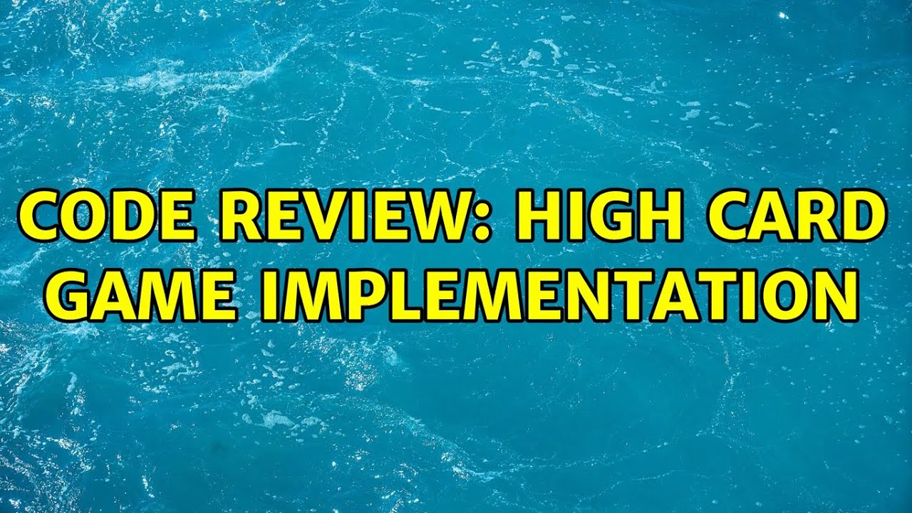 Code Review: high card game implementation (3 Solutions!!) - YouTube