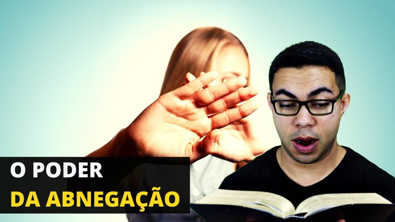 A Abnegação é a Poderosa Arma do Cristão (Estudo Bíblico) - YouTube