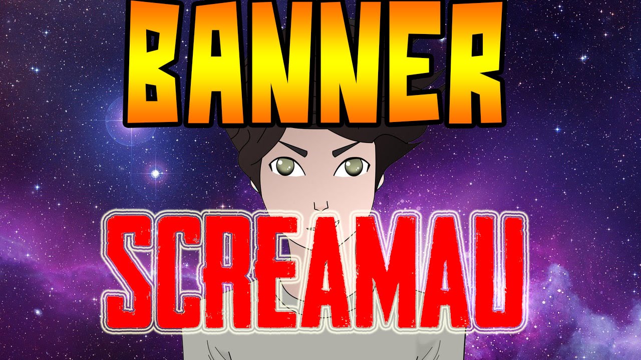 BANNER PARA SCREAMAU :) - YouTube