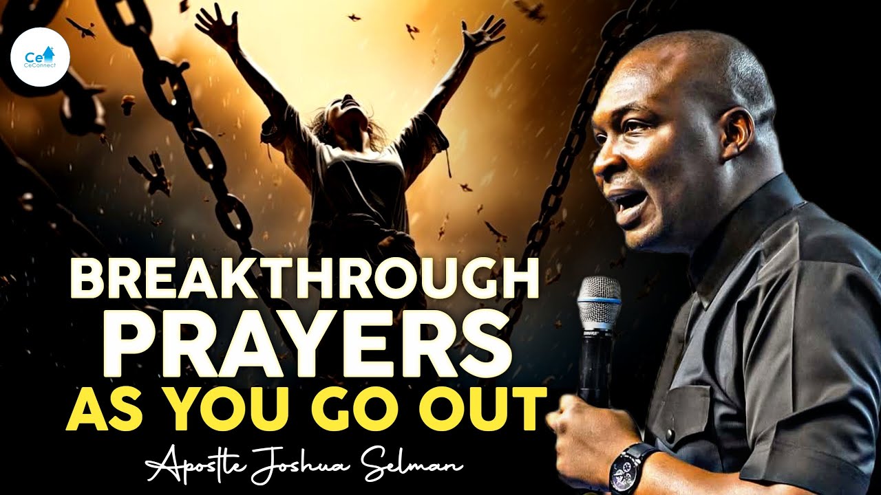 Breakthrough Prophetic Prayers As You Go Out Daily With Apostle Joshua ...