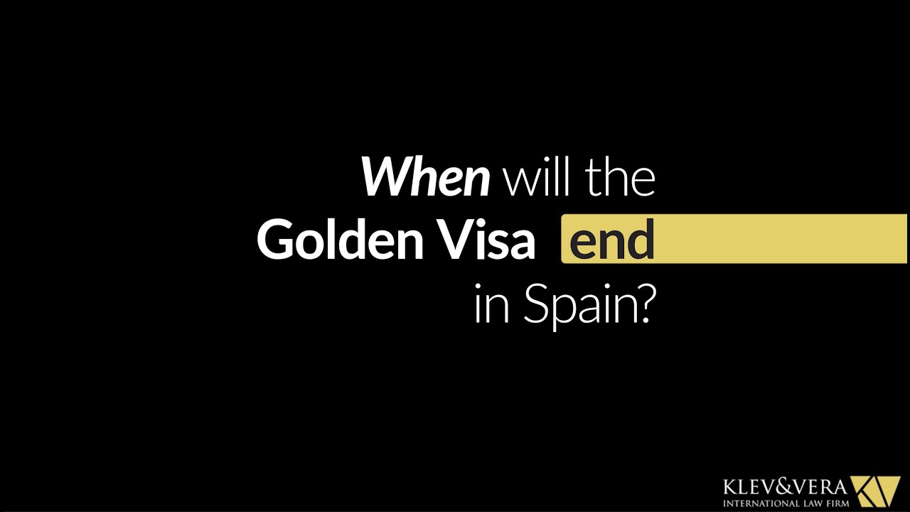 End of golden Visa Spain (2024) - KLEV&VERA International Law Firm - YouTube