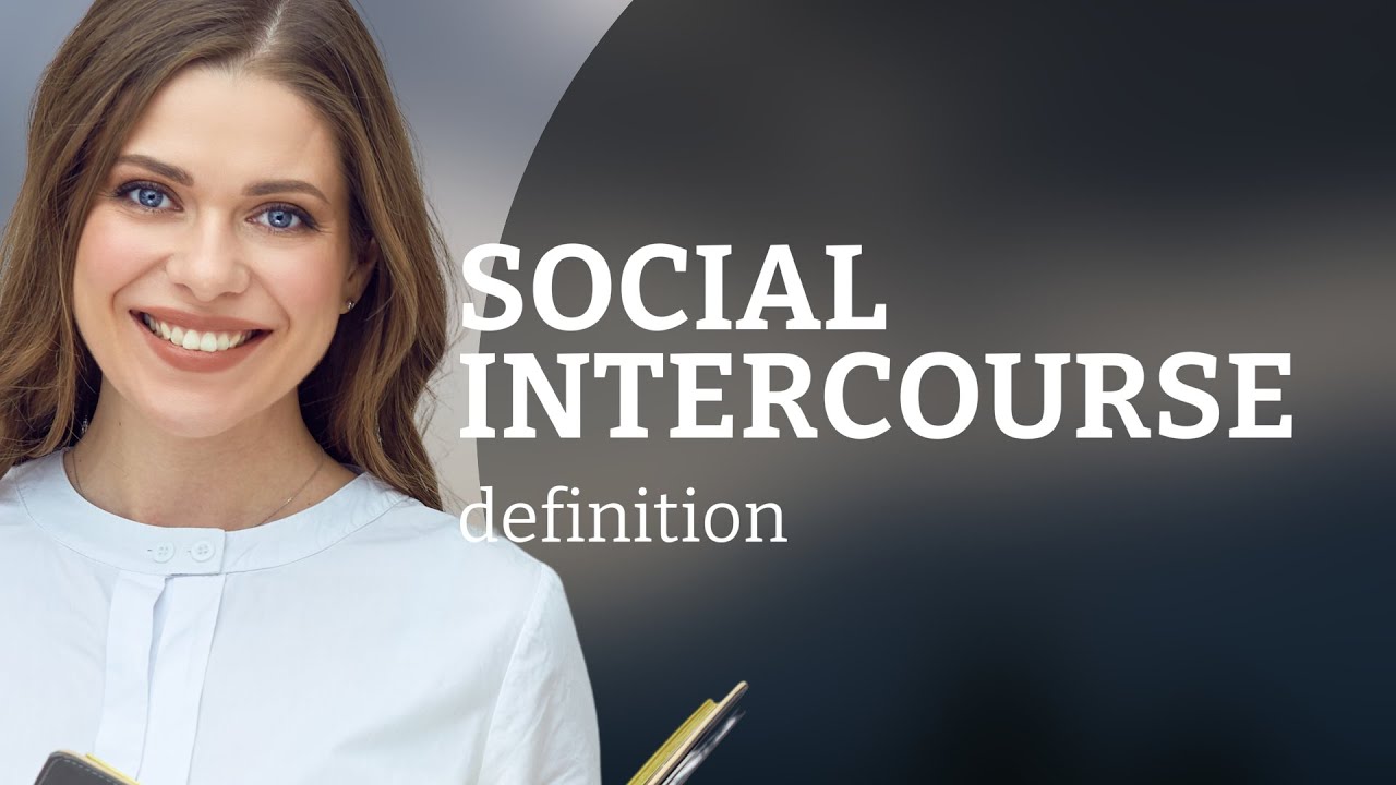 Social intercourse • definition of SOCIAL INTERCOURSE - YouTube