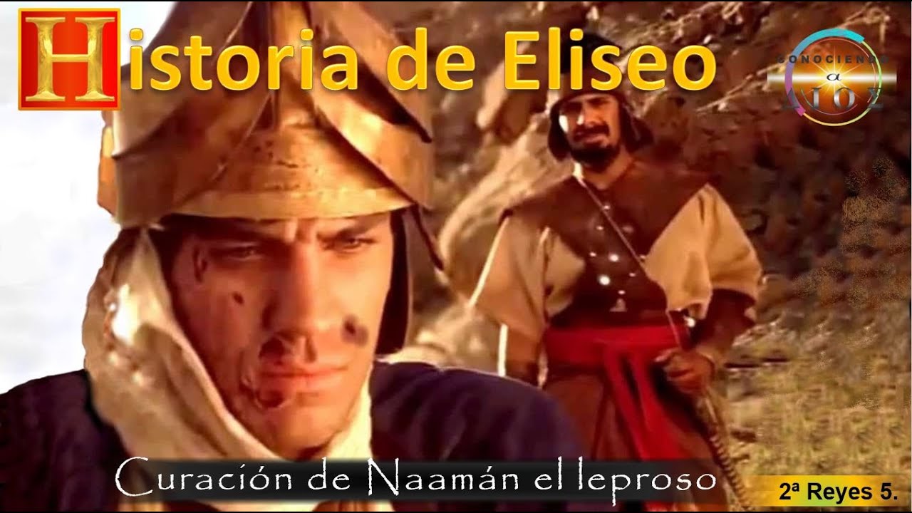35.7. HISTORIA DE ELISEO. Curación de Naamán el leproso. - YouTube