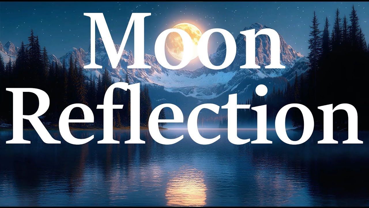 Moon Reflection - Calm Atmospheric Ambient Relaxing Meditative ...