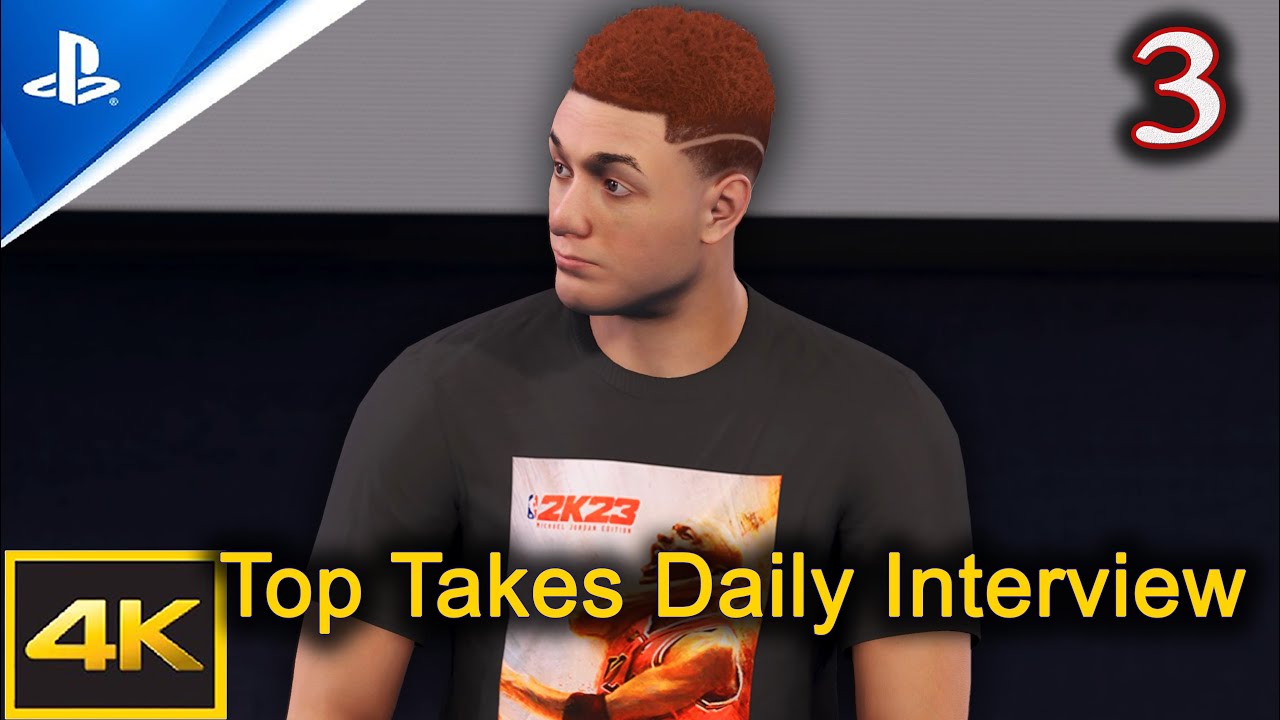 Part 3: Top Takes Daily Interview | NBA 2K23 | My Career | Gameplay ...