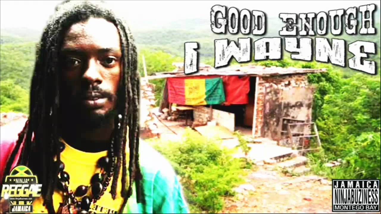 I Wayne - Good Enough (Call On You Riddim) - YouTube