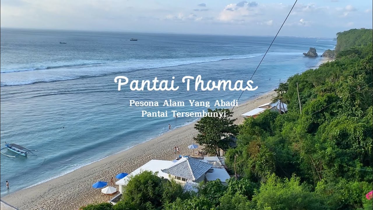 Pantai Thomas, Pesona Alam Yang Abadi | Pantai Tersembunyi - YouTube