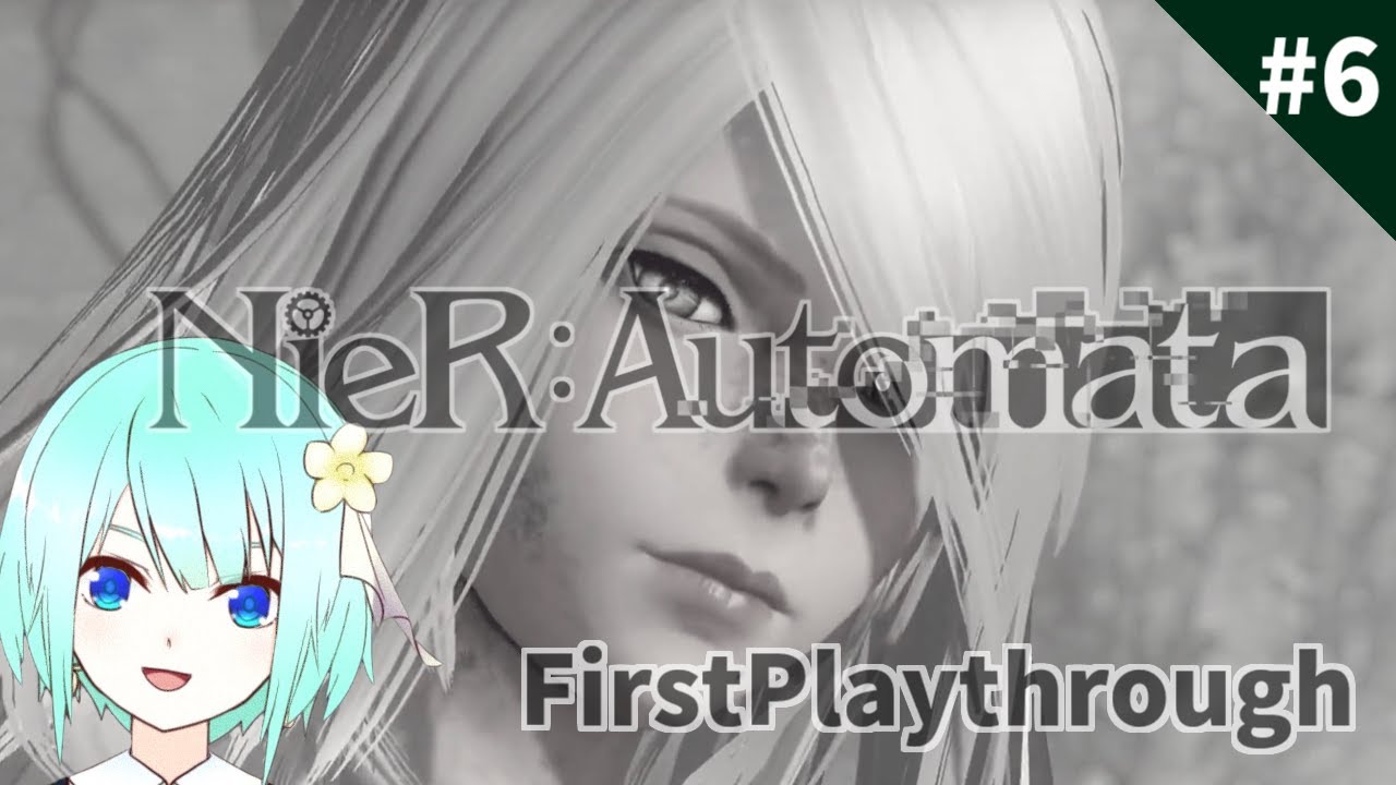 【NieR：Automata】#6 Absolutely FirstPlaythrough to the End - YouTube