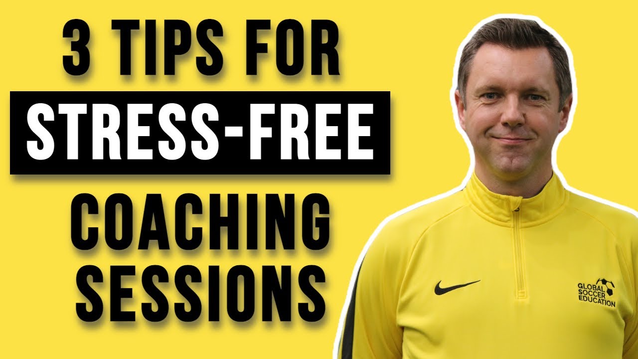3 Tips For Stress-Free Coaching Sessions - YouTube