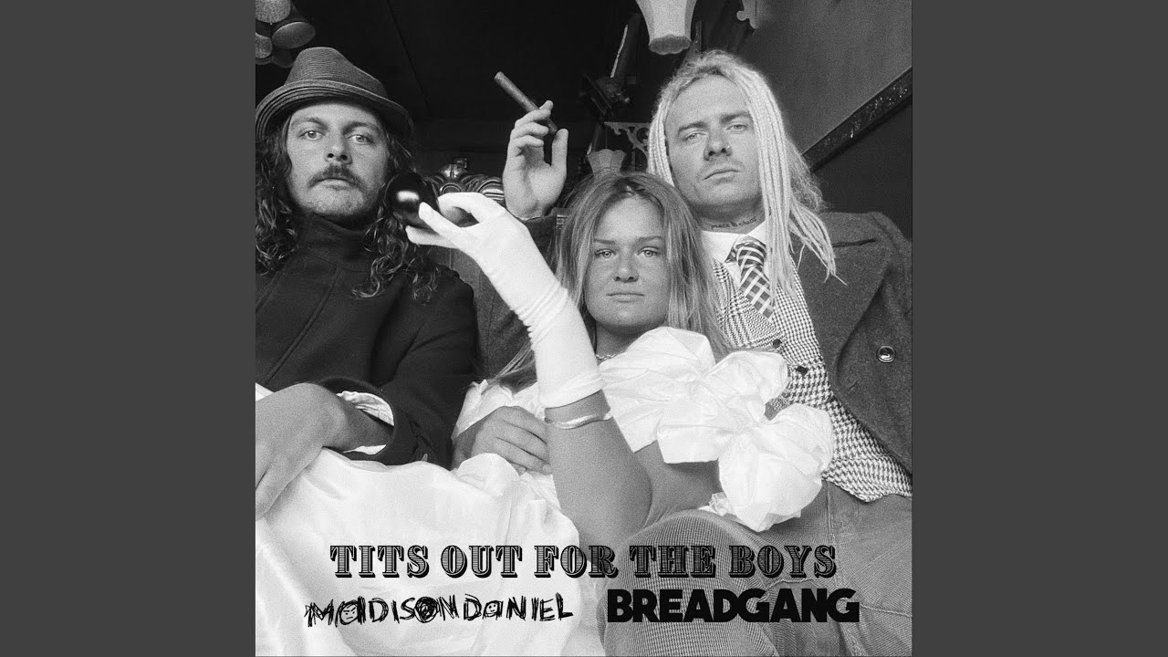 T**s Out For the Boys (Bread Gang Remix) - Madison Daniel & Bread Gang