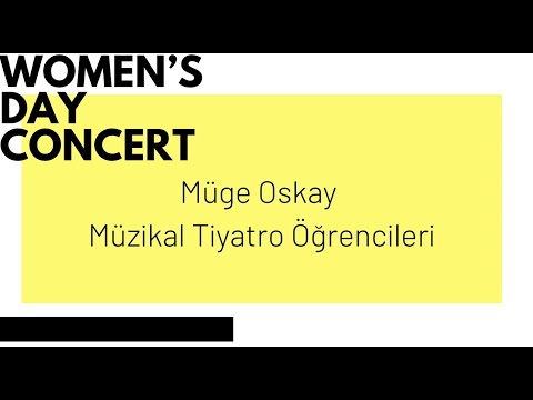 Müge Oskay Müzikal Tiyatro Öğrencileri - 8 Mart Konseri