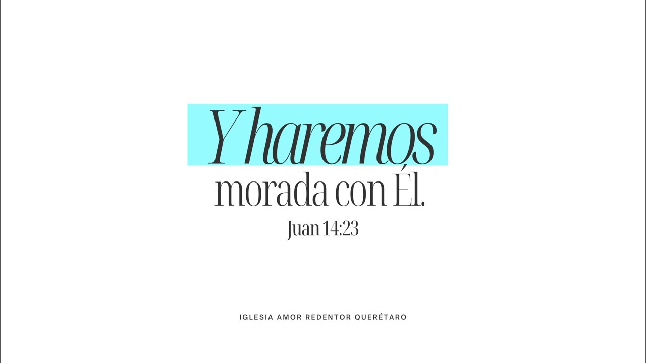 Y haremos morada con Él - YouTube