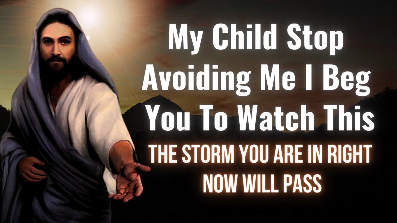 STOP avoiding me I beg you to watch this I God message today the storm ...