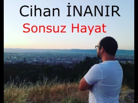 Cihan İnanır - Sonsuz Hayat