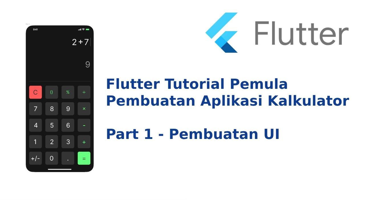 Flutter Tutorial Pemula - Pembuatan Aplikasi Kalkulator - Part 1 ...