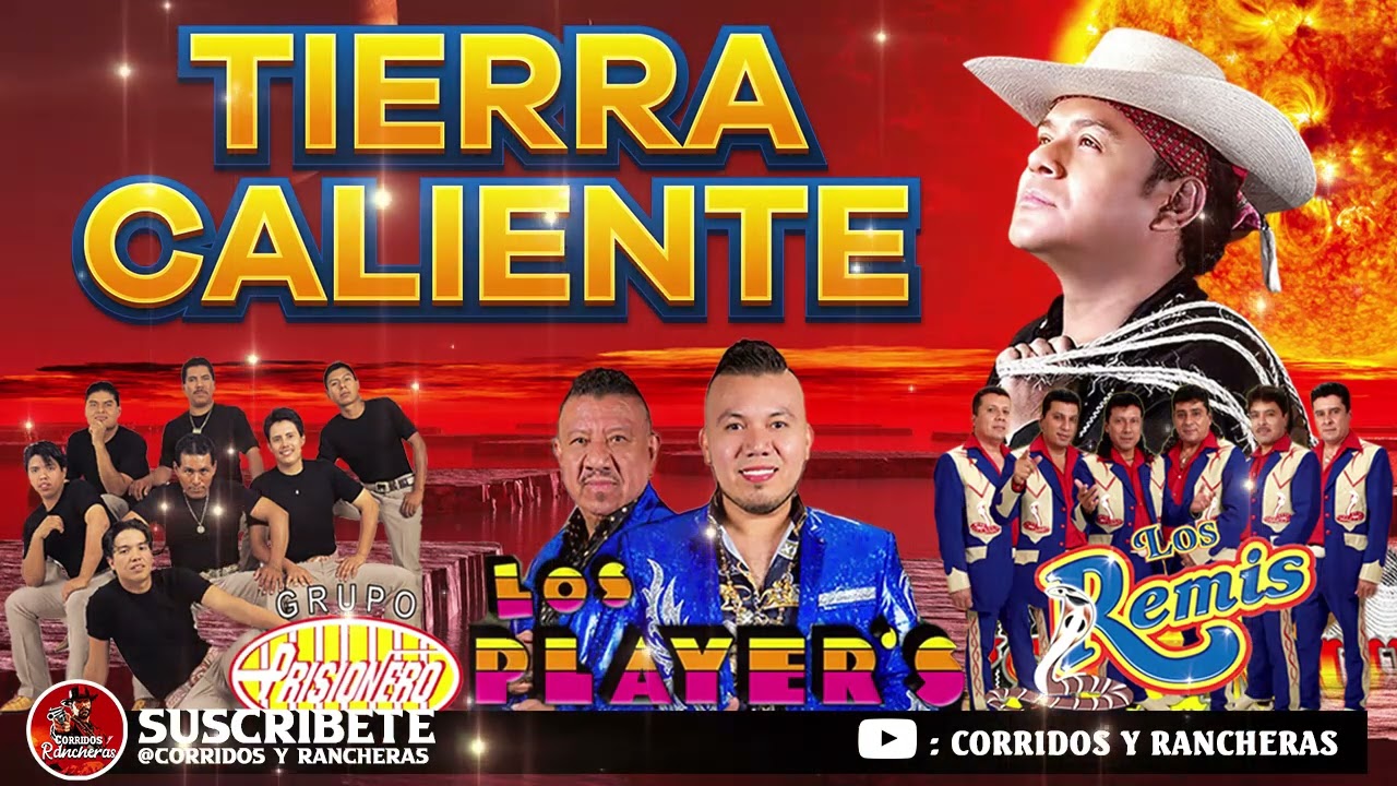 TIERRA CALIENTE GUERRERO ⚡ TIERRA CALI, LOS REMIS,LOS PLAYERS EXITOS ...
